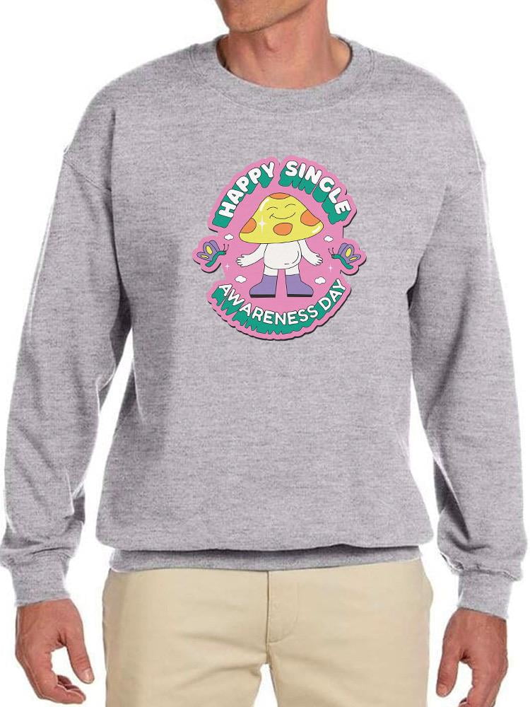 Happy Single Awareness Day Sweatshirt Men -Smartprints Designs, Male Large - Walmart.com