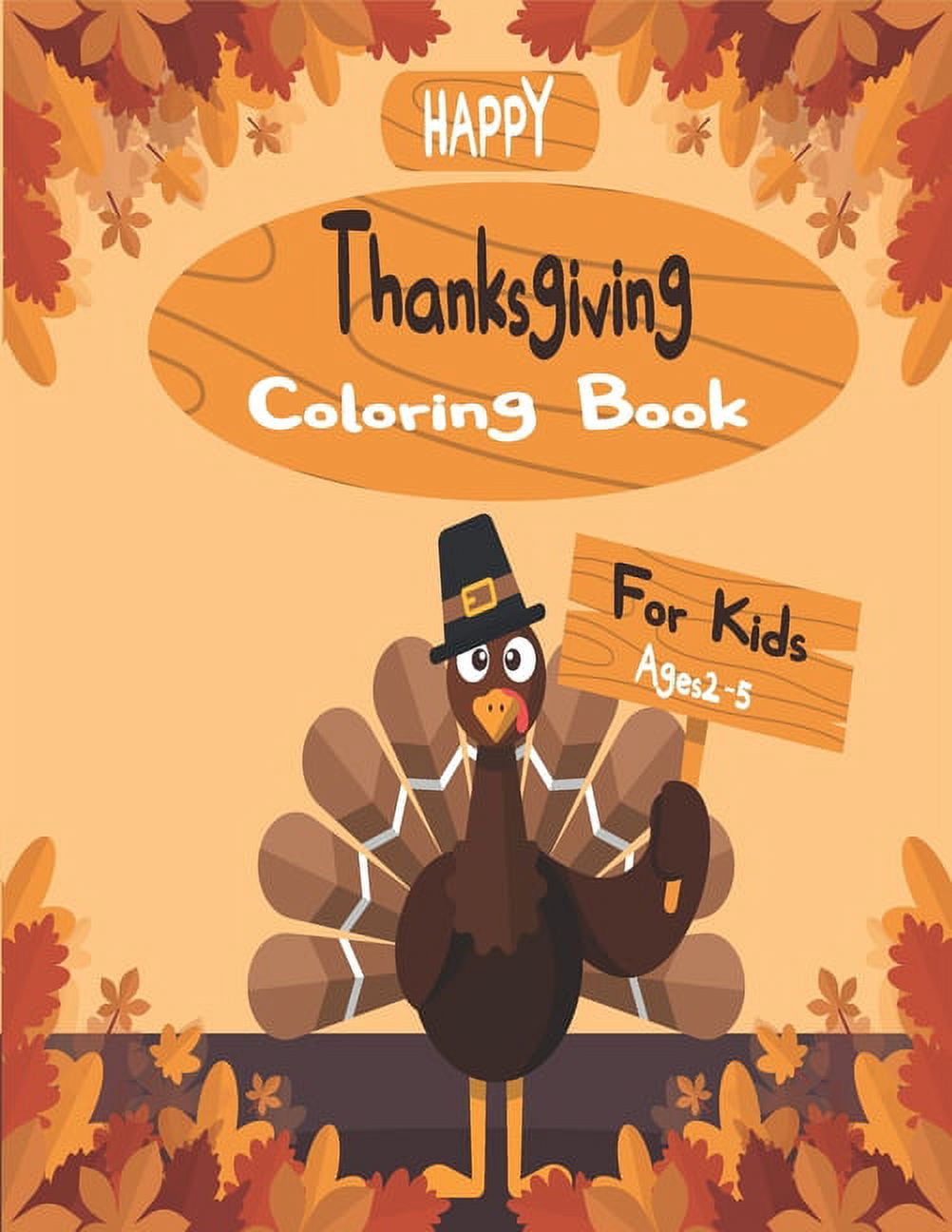 Happy Thanksgiving Coloring Book For Kids Ages 2-5 : Delighted and ...