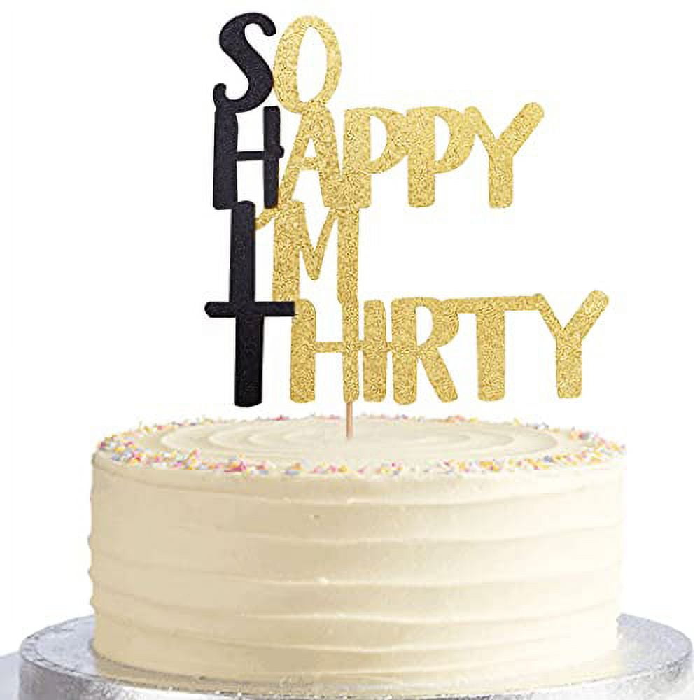 So Happy I'm Thirty Cake Topper - 30th birthday cake topper, Fabulous ...