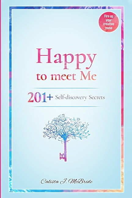 Happy To Meet Me: 201+ Self-Discovery Secrets To Power Up Your Self ...
