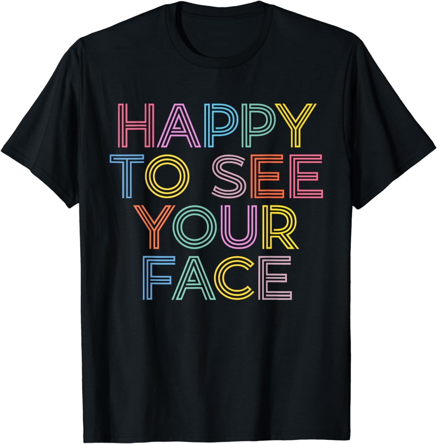 Happy To See Your Face Teacher Back To School T-Shirt - Walmart.com