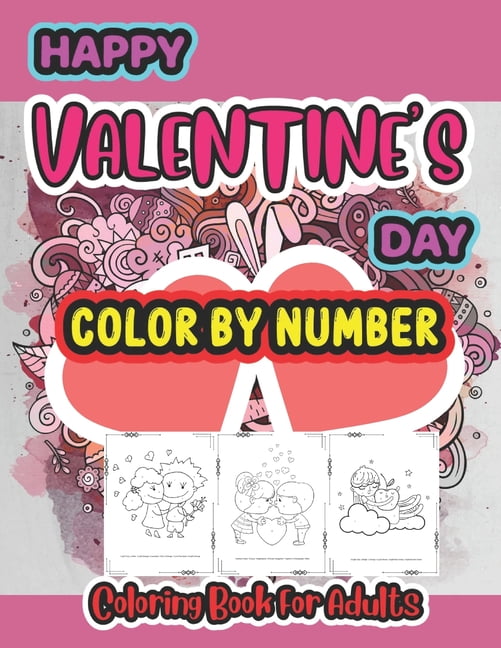 Happy Valentine Day color by number coloring book for Adults: A ...