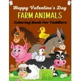 Happy Valentine's Day FARM ANIMALS Coloring Book For Toddlers: Cute ...