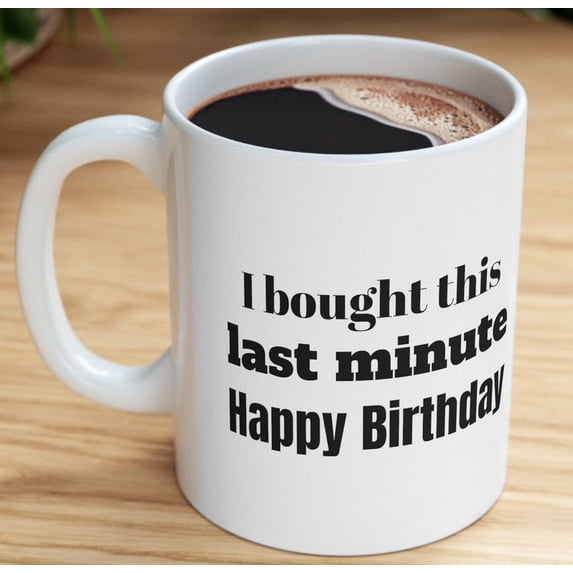 Happy birthday mug, funny mug, perS1onalized mug, gift mug, coffee ...