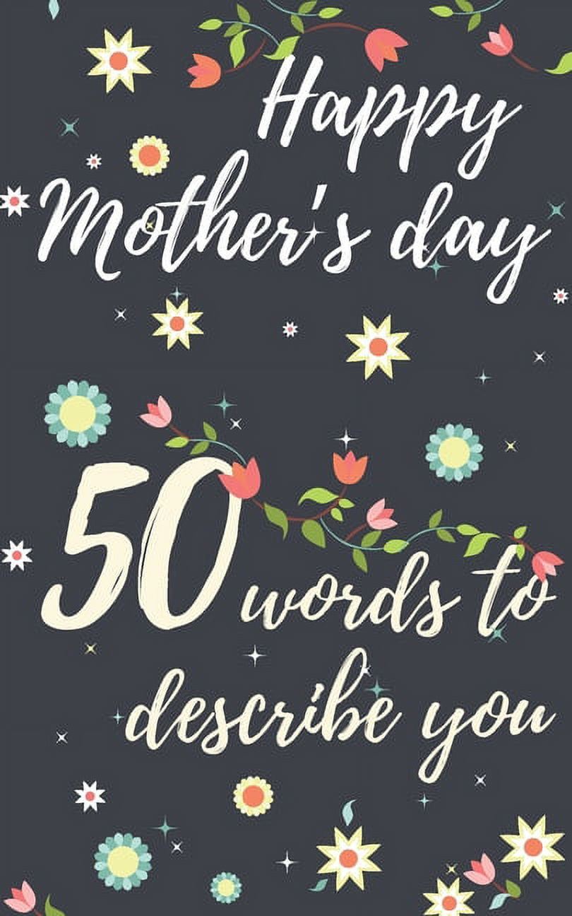 Happy mother's day 50 words to describe you: Perfect gift to customize ...