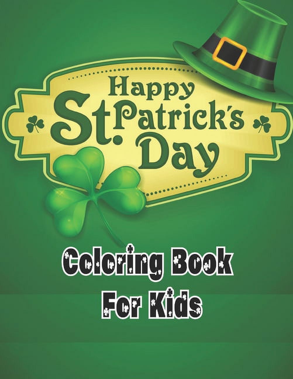 Happy st. patricks day coloring book for kids: A Fun St. Patrick's Day ...