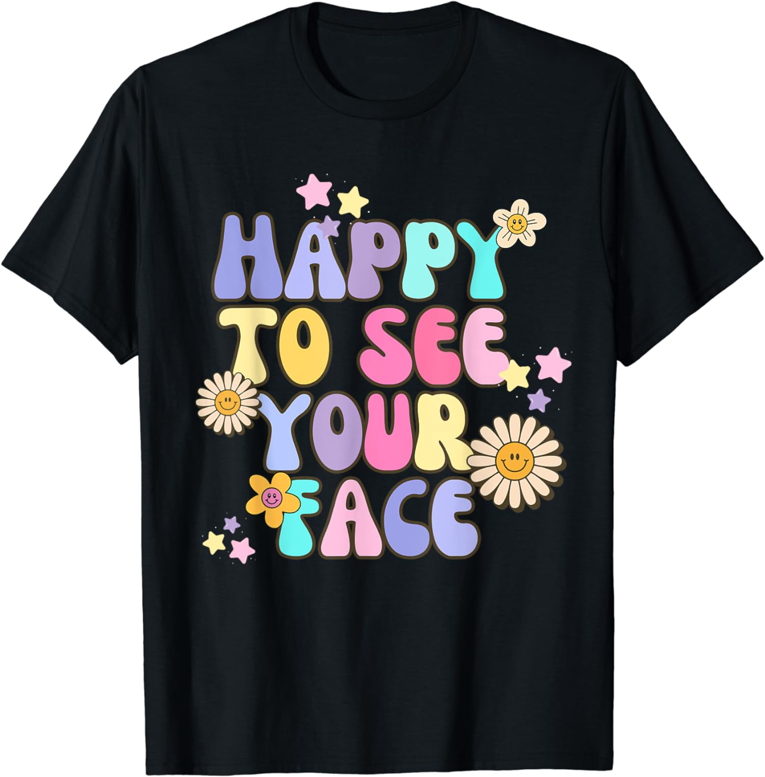 Happy to See Your Face: Teacher Appreciation Edition T-Shirt - Walmart.com