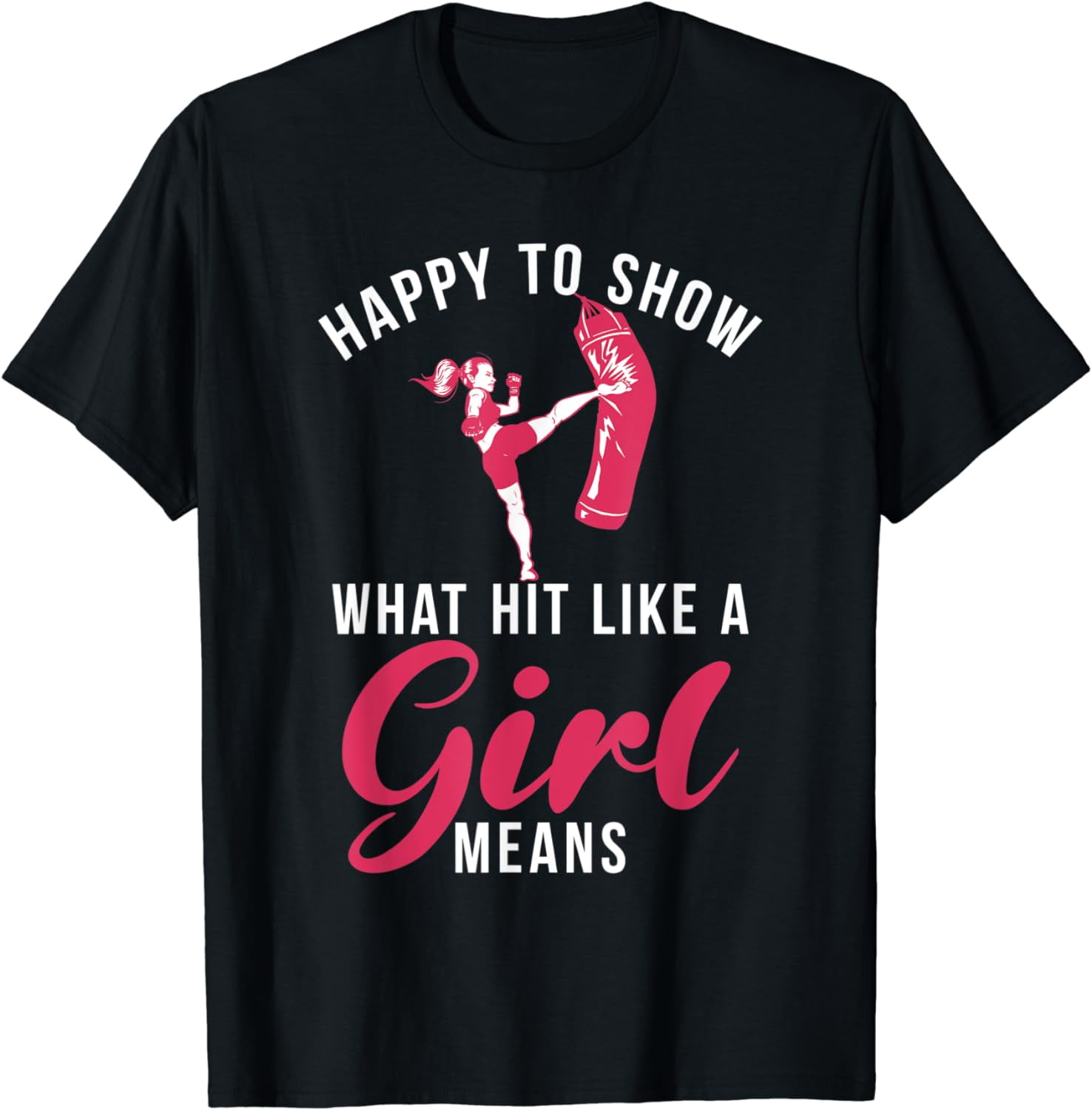 Happy to show what hit like a Girl means Fighting Boxer T-Shirt ...