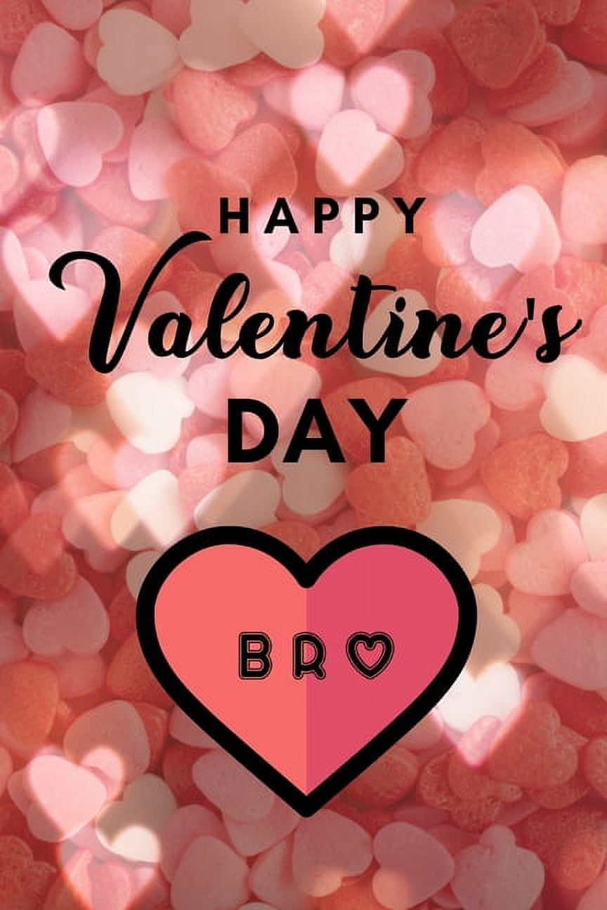 Happy valentine's Day BRO: A perfect valentine gift for your Brother ...