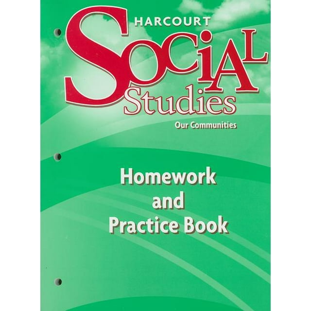 Harcourt Social Studies: Harcourt Social Studies: Homework and Practice Book Student Edition ...