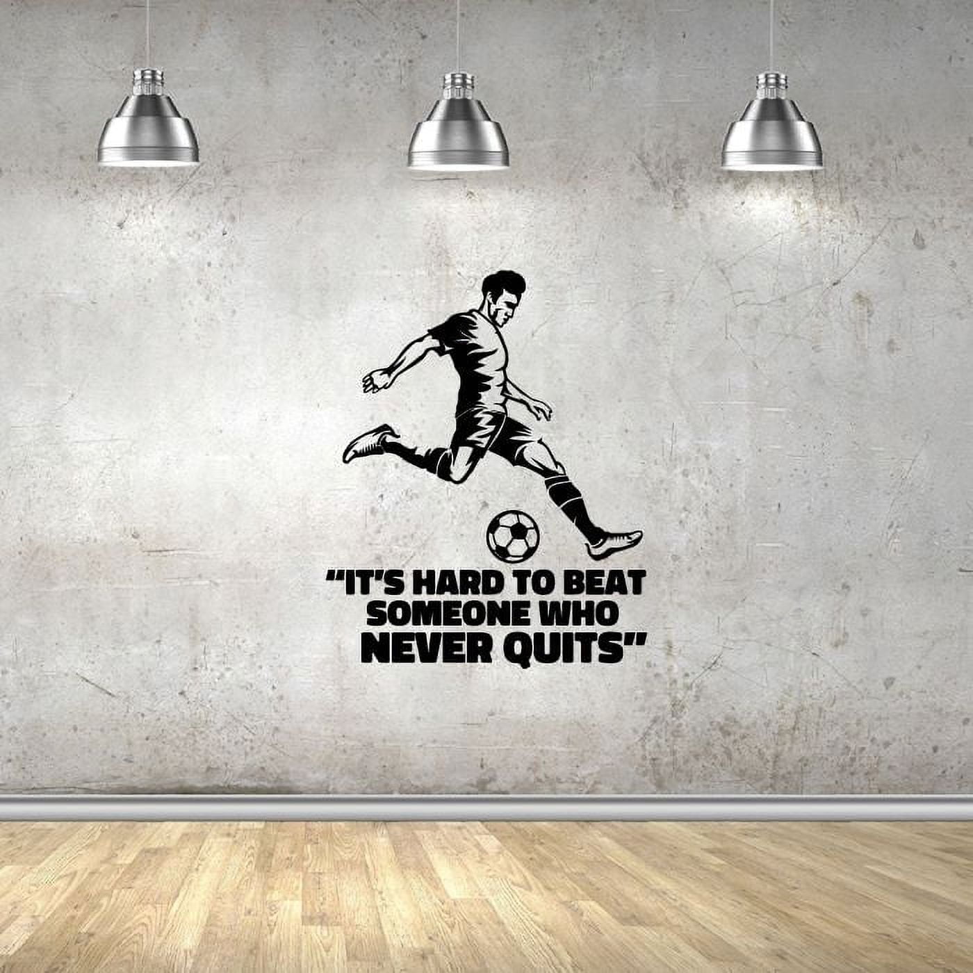 Its Hard To Beat Someone Who Never Quits Life Quote Soccer Player ...