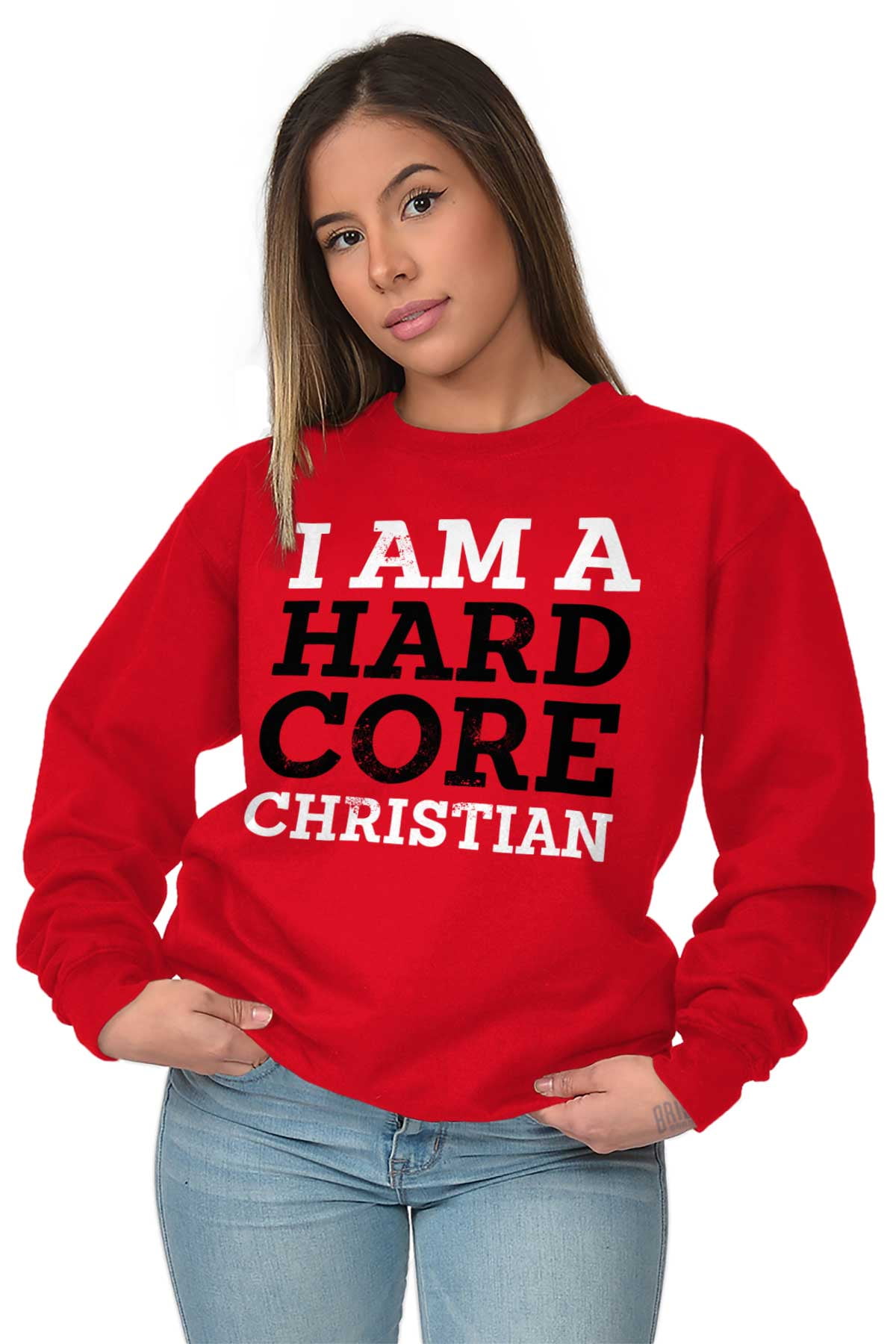 Hard Core Christian Religious Faith Sweatshirt for Men or Women Brisco ...