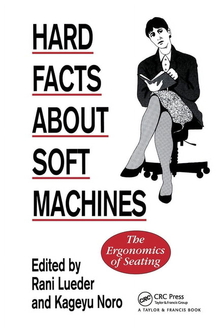 Hard Facts About Soft Machines: The Ergonomics Of Seating, (Hardcover ...