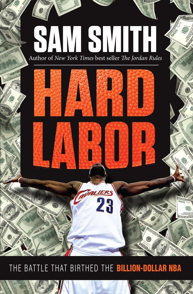 Hard Labor : The Battle That Birthed the Billion-Dollar NBA (Hardcover ...