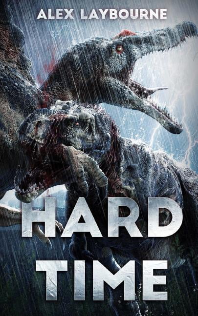 Hard Time: A Dinosaur Thriller (Paperback) - Walmart.com