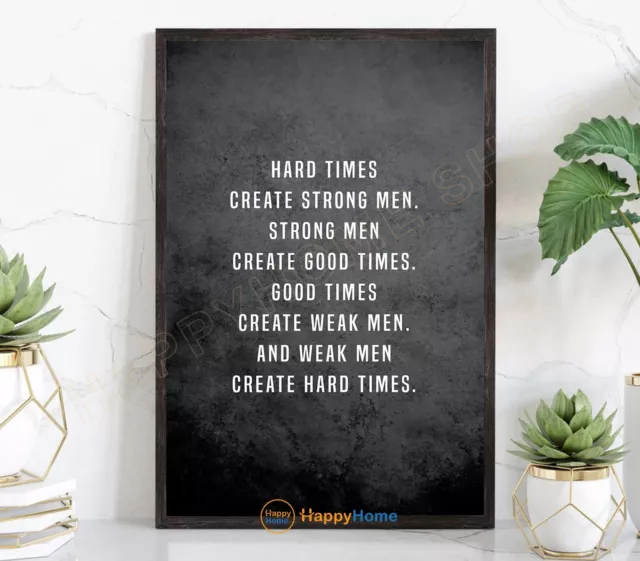 Hard Times Create Strong Men Wall Art Motivational Quote Inspiration ...
