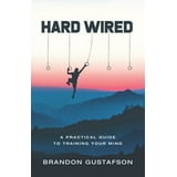 Hard Wired : A Practical Guide To Training Your Mind (Paperback ...