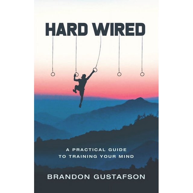 Hard Wired : A Practical Guide To Training Your Mind (Paperback ...