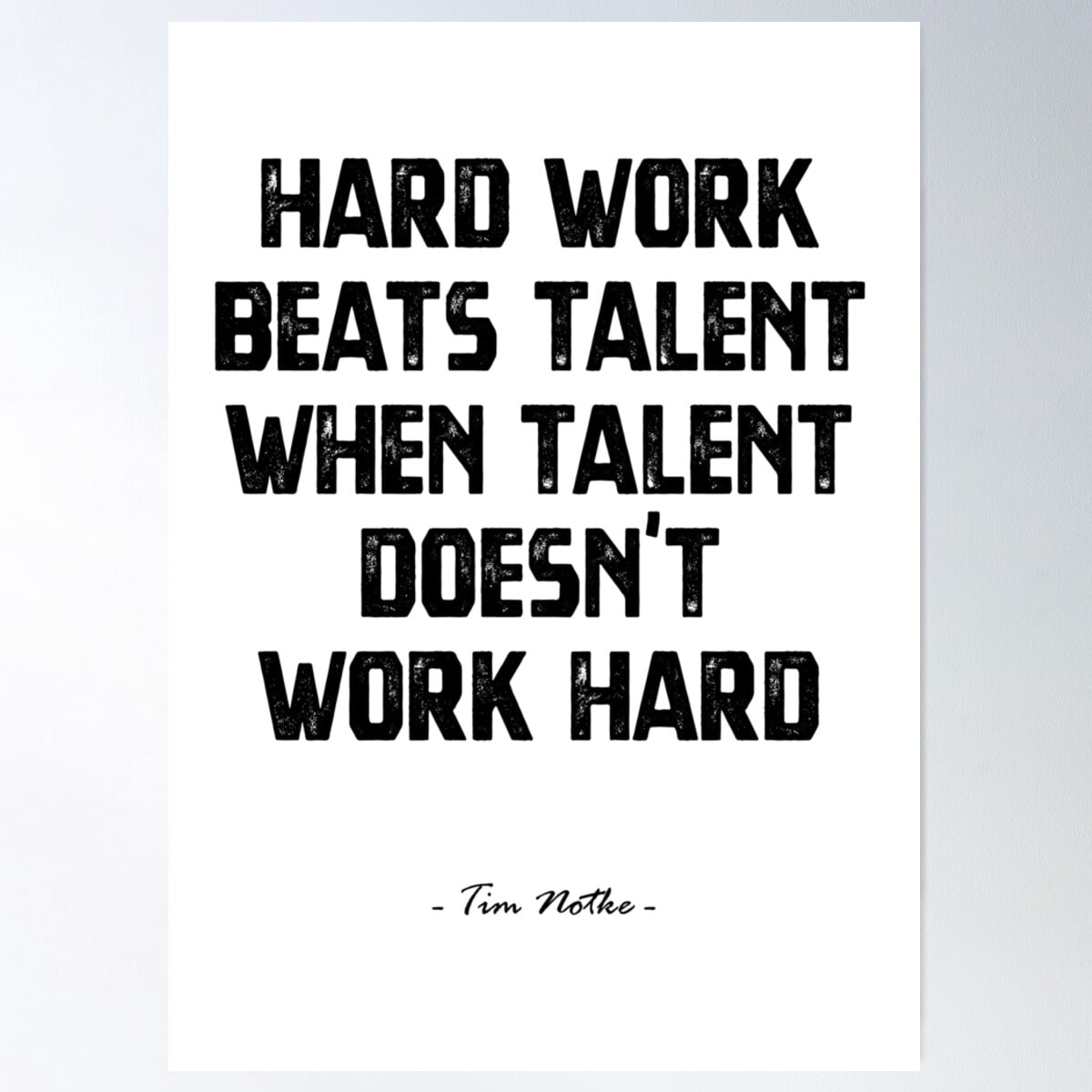 "Hard Work Beats Talent" - Tim Notke Quote Poster Wall Art, Modern Wall ...
