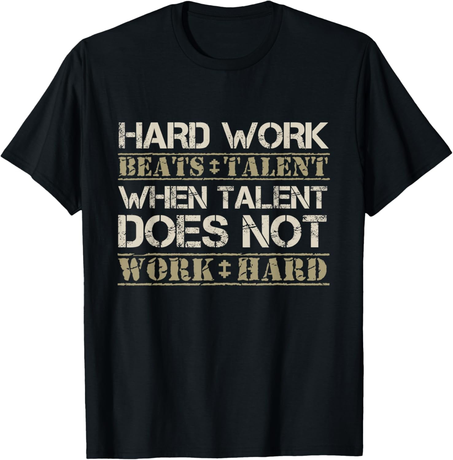 Hard Work Beats Talent When Talent Does Not Work Hard Shirt men and ...
