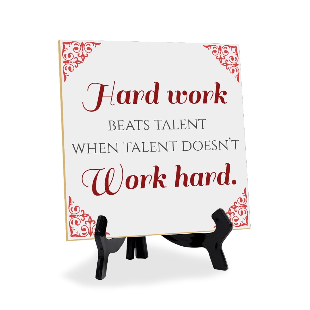 Hard Work Beats Talent When Talent Doesnâ€™t Work Hard. 5"x 5" Square ...