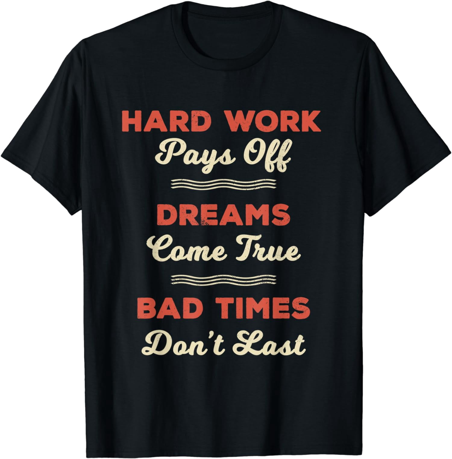 Hard Work Pays Off Dreams Comes True Motivation T-Shirt - Walmart.com