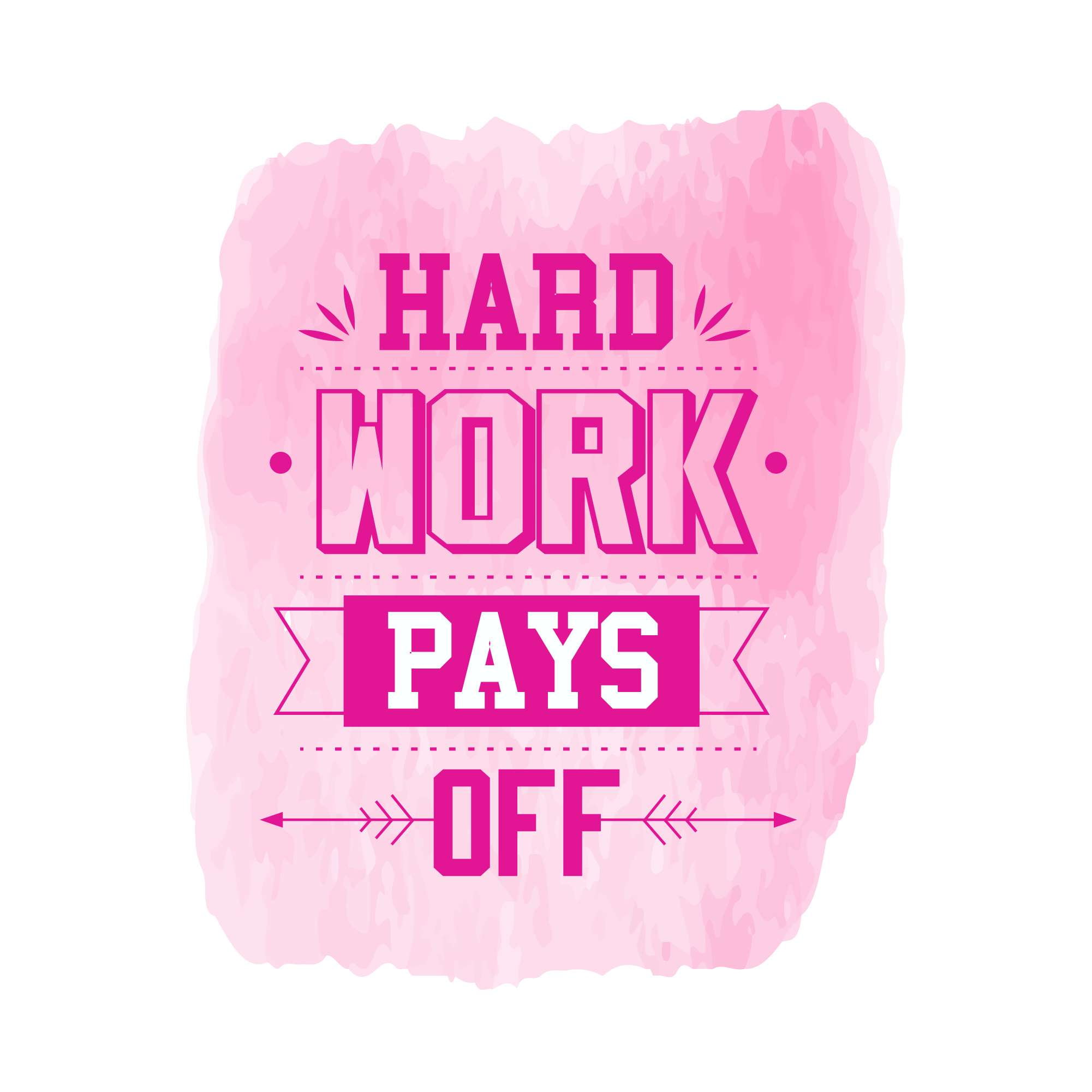 Hard Work Pays Off Encouraging Positive Quote Watercolor Wall Design ...