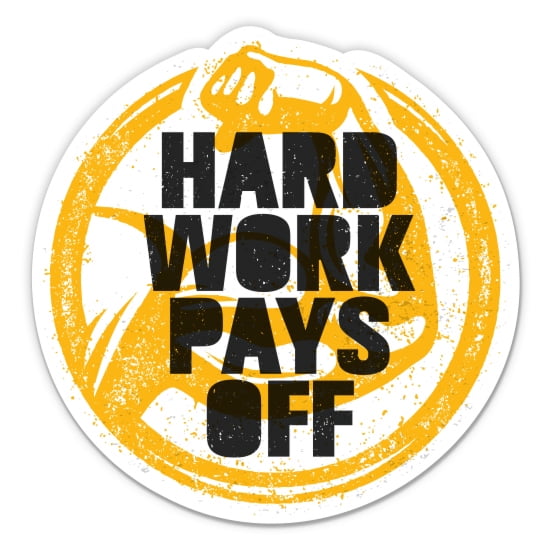 Hard Work Pays Off Fitness Motivational - 3" Vinyl Sticker - For Car ...
