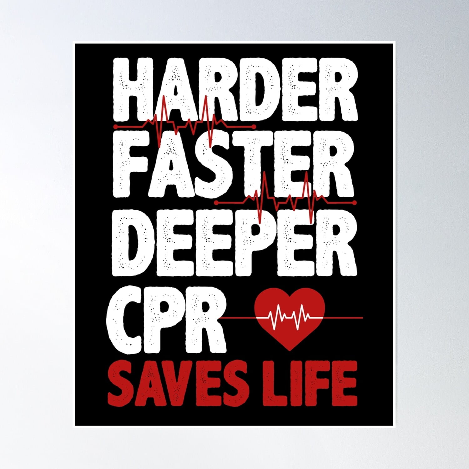 Harder Faster Deeper Cpr Saves Lives Cpr Saves Life Poster Wall Art ...