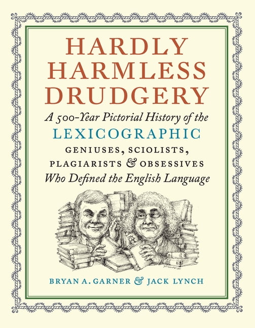 Hardly Harmless Drudgery: A 500-Year Pictorial History of the ...