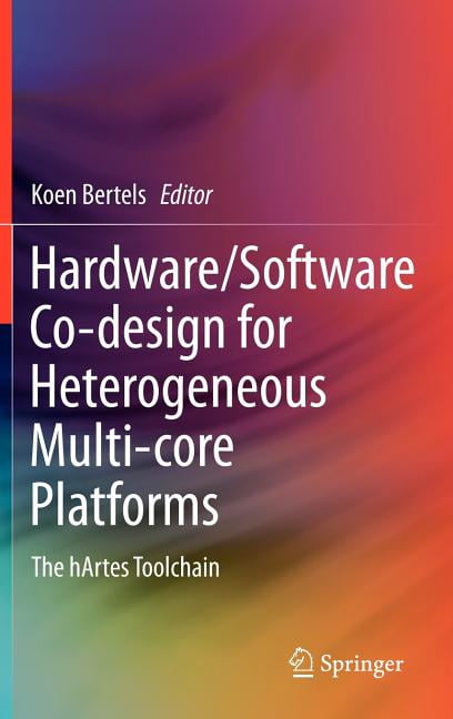 Hardware/Software Co-Design for Heterogeneous Multi-Core Platforms: The ...