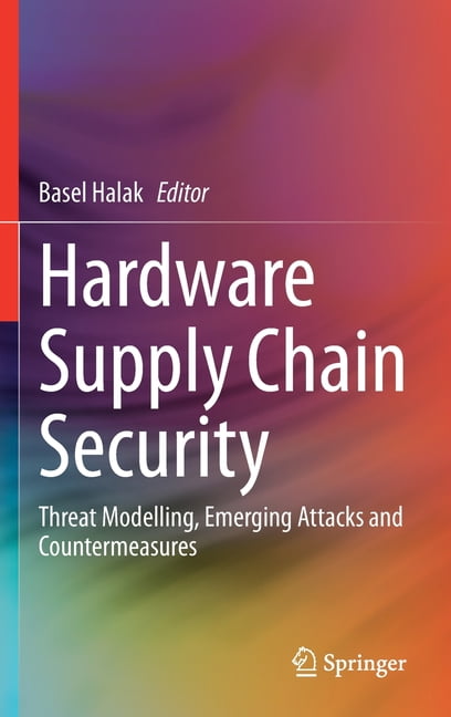 Hardware Supply Chain Security: Threat Modelling, Emerging Attacks and ...