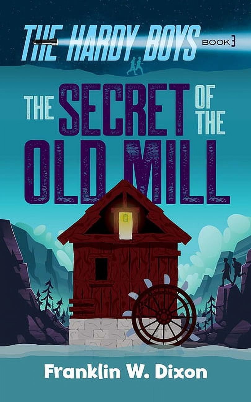 Hardy Boys Mysteries The Secret of the Old Mill, (Paperback) - Walmart.com