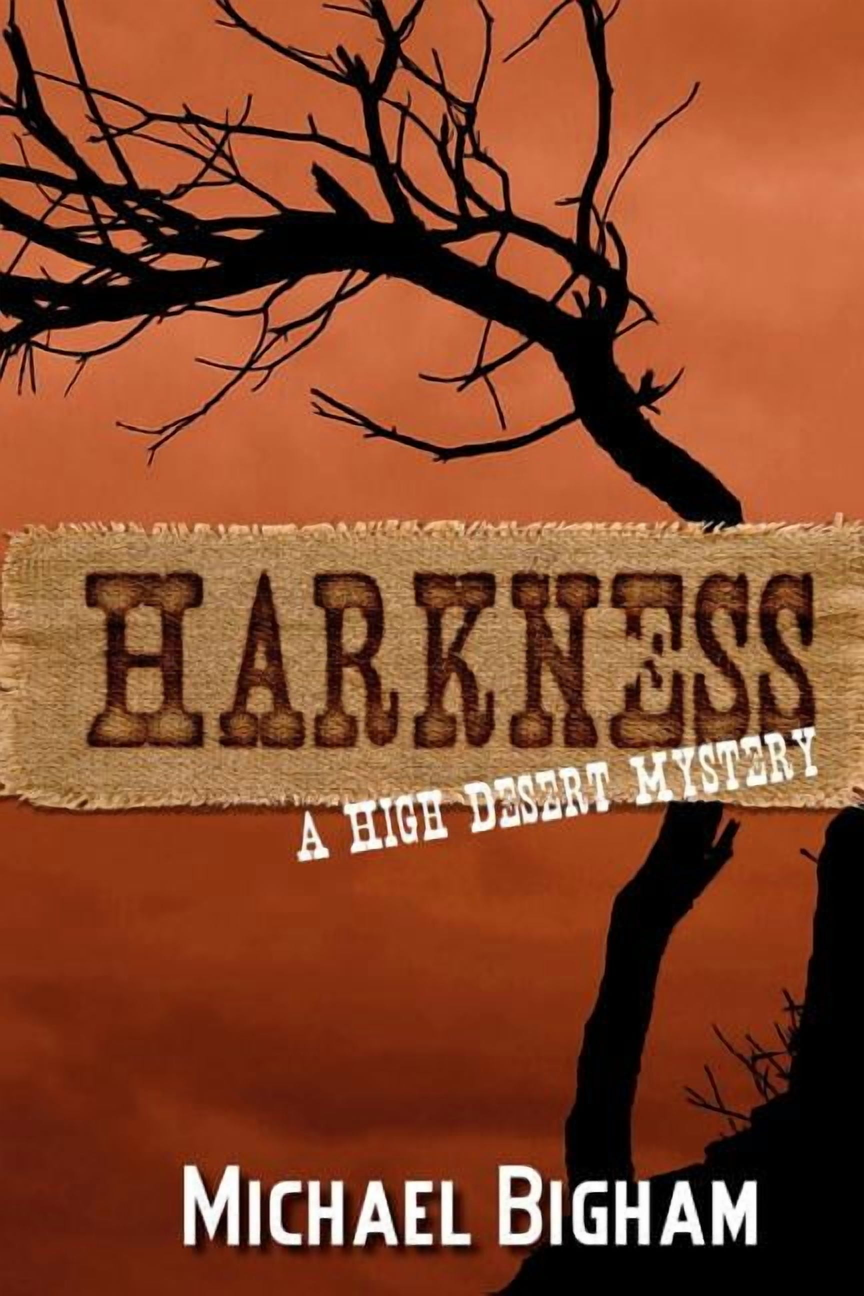 Harkness: A High Desert Mystery (Paperback) by Michael D Bigham ...