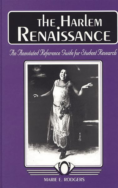 Harlem Renaissance An Annotated Reference Guide for Student Research ...