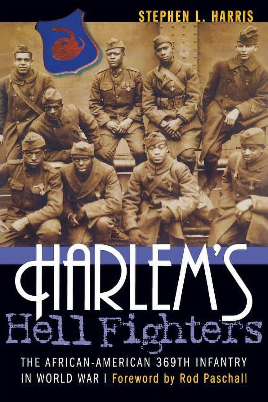 Harlem's Hell Fighters: The African-American 369th Infantry in World ...