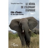 Harmattan CÃ´te-d'Ivoire Le rÃ©veil de l'Ã©lÃ©phant d'Afrique (Tome 1 ...