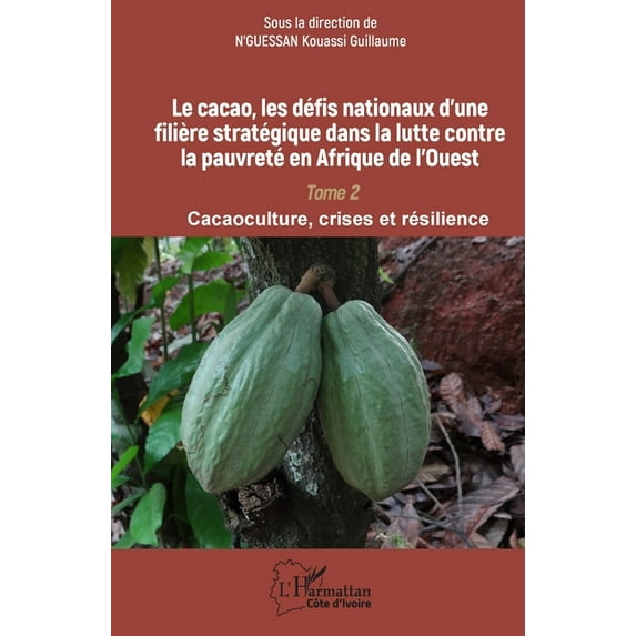 Harmattan CÃ´te-d'Ivoire Le cacao, les dÃ©fis nationaux d'une filiÃ¨re ...