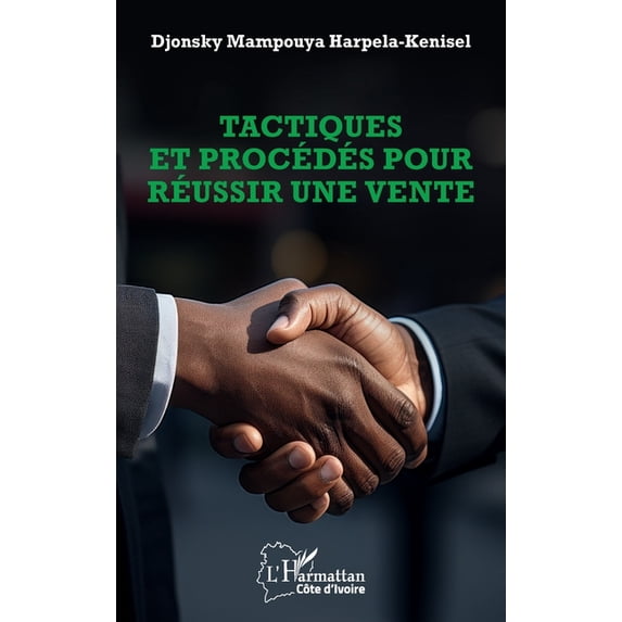 Harmattan CÃ´te-d'Ivoire Tactiques et procÃ©dÃ©s pour rÃ©ussir une ...