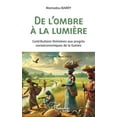 Harmattan GuinÃ©e De l'ombre Ã la lumiÃ¨re: Contributions fÃ©minines aux progrÃ¨s socioÃ ...