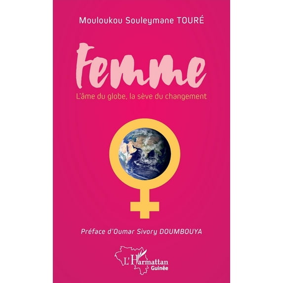 Harmattan GuinÃ©e Femme: L'Ã¢me du globe, la sÃ¨ve du changement ...