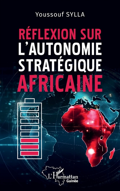 Harmattan GuinÃ©e RÃ©flexion sur l'autonomie stratÃ©gique africaine ...
