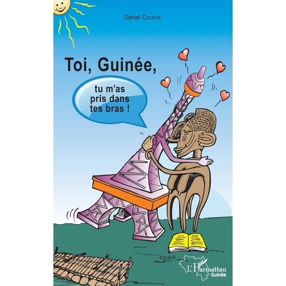 Harmattan GuinÃ©e Toi GuinÃ©e, tu m'as pris dans tes bras !, (Paperback ...