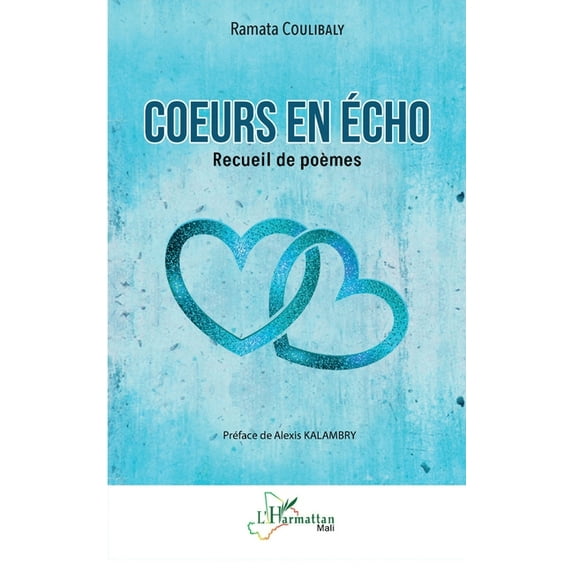 Harmattan Mali Coeurs en Ã©cho: Recueil de poÃ¨mes, (Paperback ...