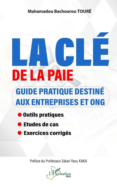 Harmattan Mali La clÃ© de la paie: Guide pratique destinÃ© aux entreprises et ONG - Outils ...