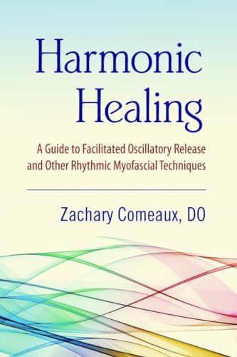 Pre-Owned Harmonic Healing: A Guide to Facilitated Oscillatory Release and Other Rhythmic ...