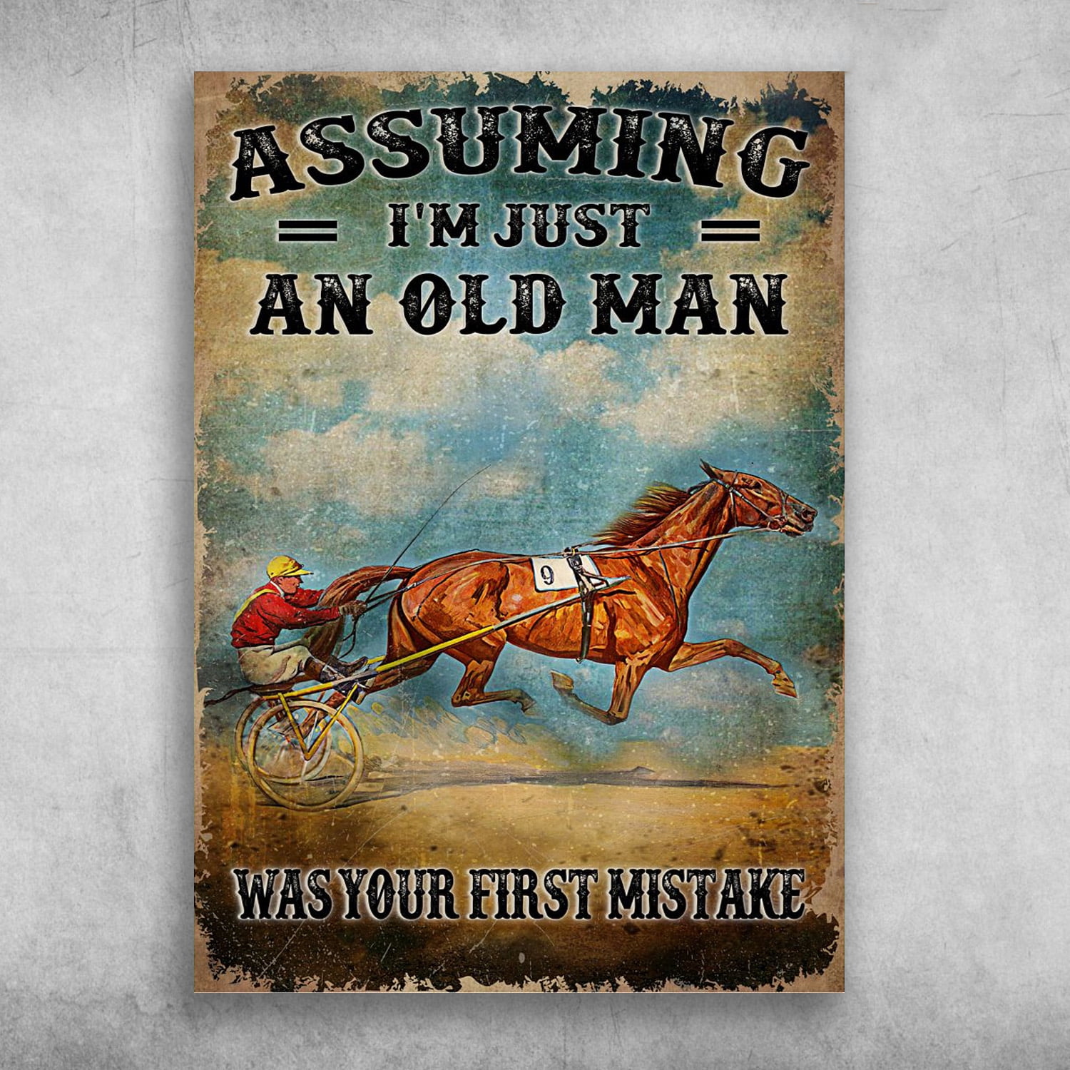 Harness Racing - Assuming I'm Just An Old Man, Was Your First Mistake ...