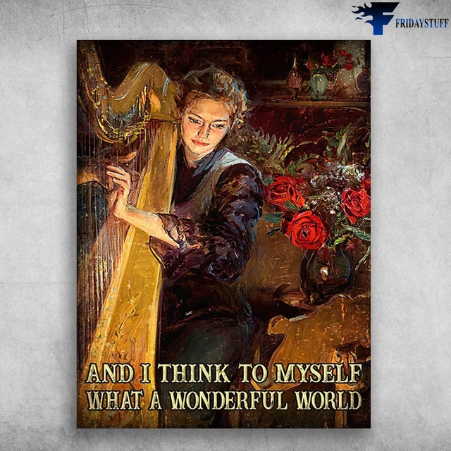 Harpe Girl, Music And Flower And I Think To Myself, What A Wonderful NO ...