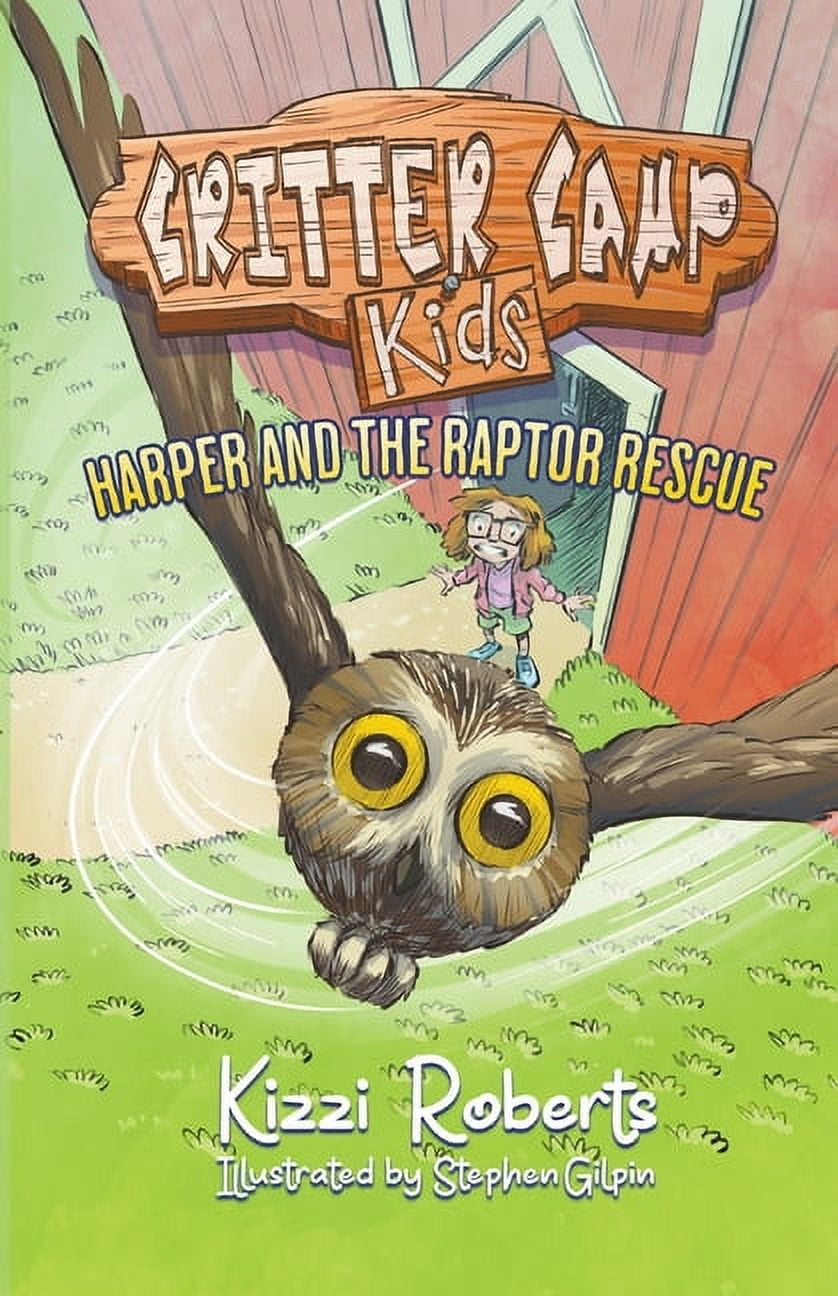 Critter Camp Kids Harper and the Raptor Rescue, Book 1, (Paperback ...