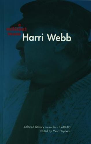 Pre-Owned Harri Webb: A Militant Muse: Selected Literary Journalism ...